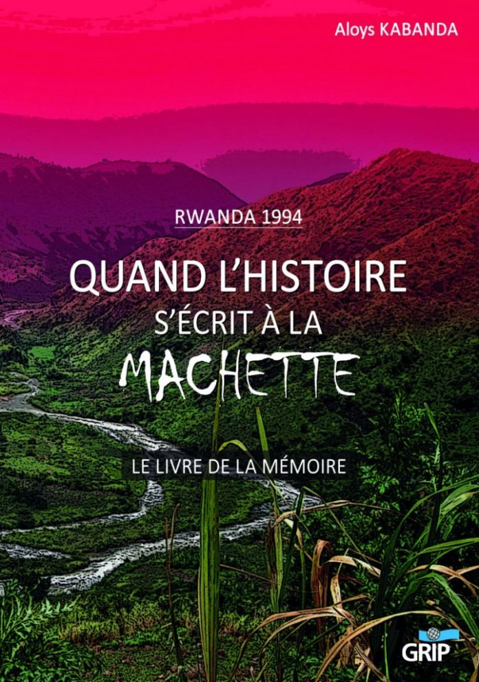 Rwanda 1994. Quand l'Histoire s'écrit à la machette - Groupe de ...